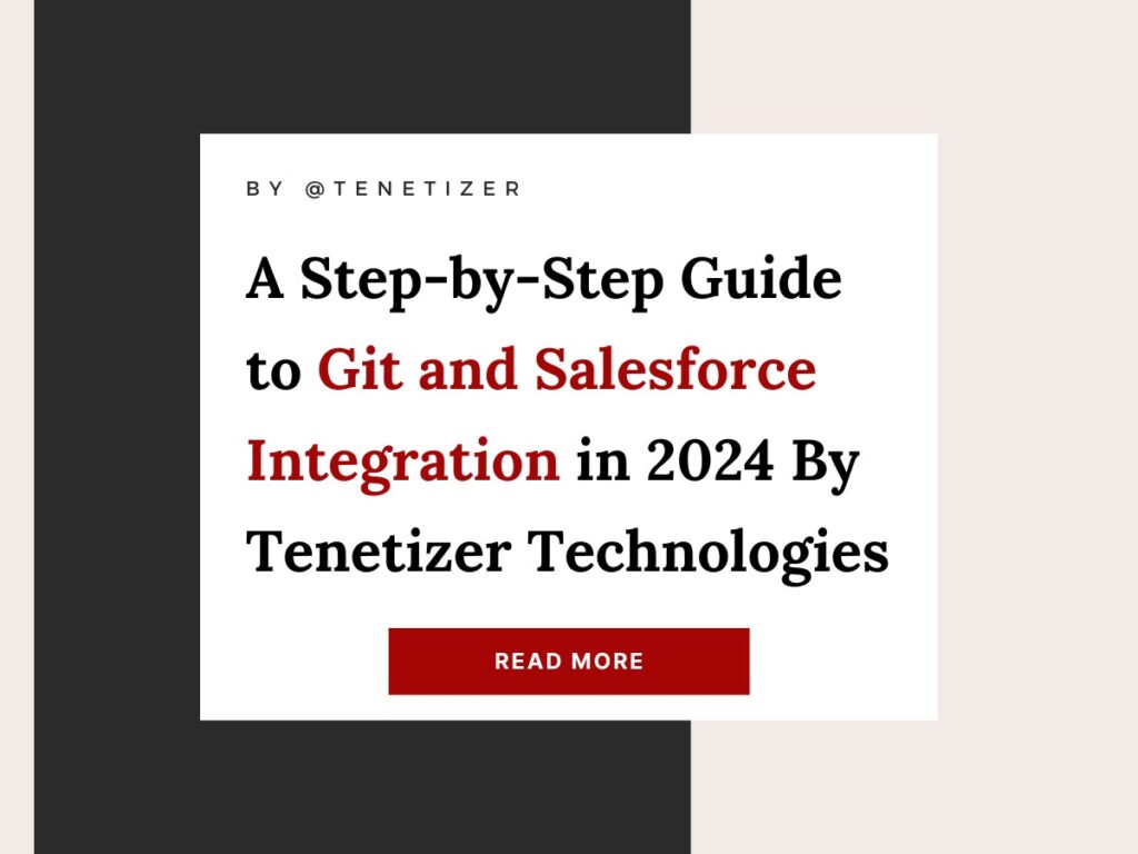 A Step By Step Guide To Git And Salesforce Integration In 2024 Tenetizer
