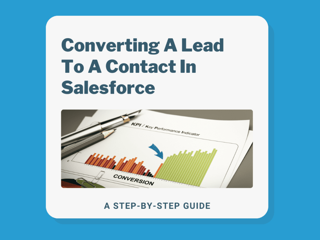 A Step-by-Step Guide to Converting a Lead to a Contact in Salesforce